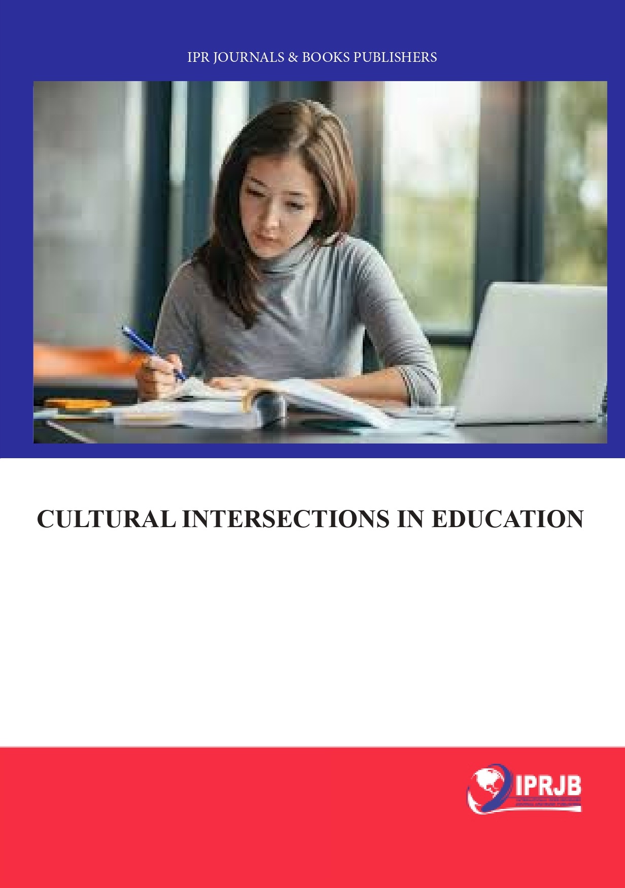 Cultural Intersections in Education - International Peer Reviewed Journals and Books (IPRJB)